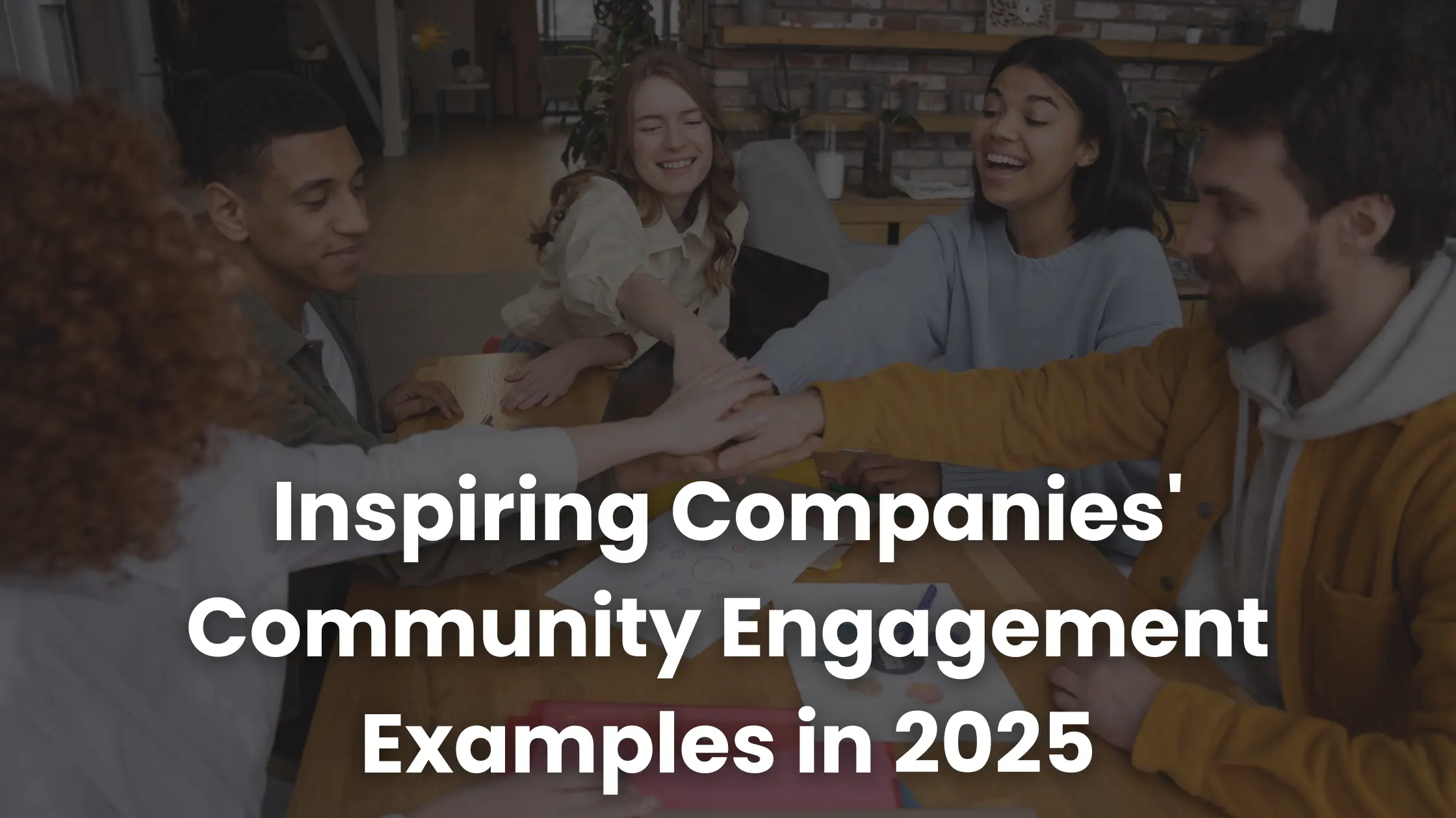 Inspiring Companies' Community Engagement Examples in 2025 | Coursebox AI
